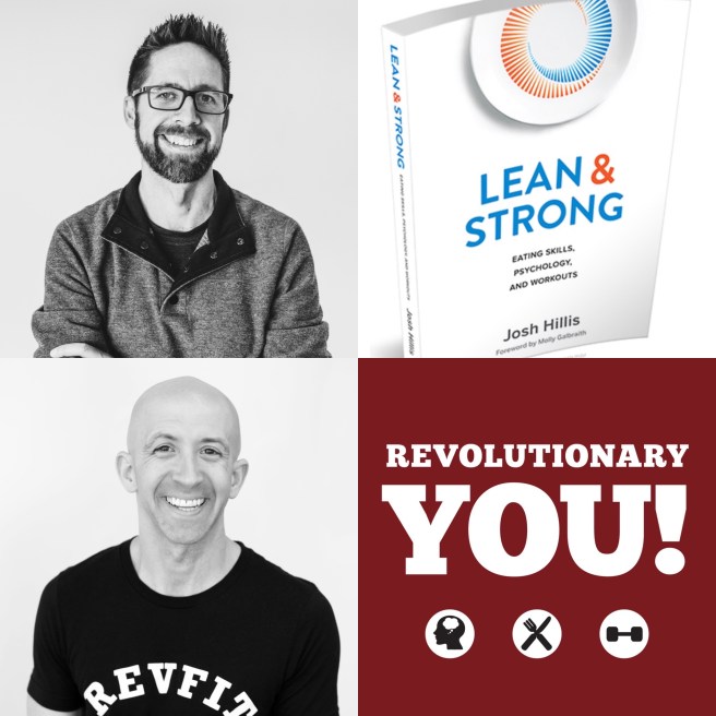 Revolutionary You! #248-Josh Hillis: “Lean & Strong” | Jason Leenaarts